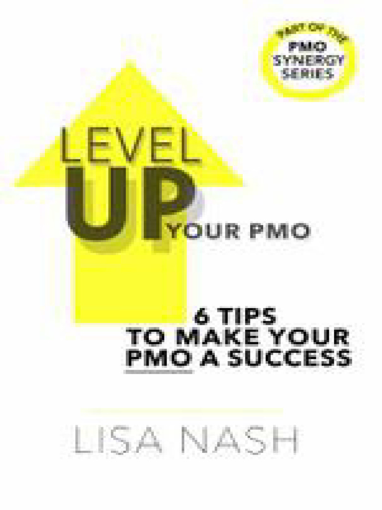 Level up your PMO 6 tips to make your PMO a success | PDF | Project ... Level up your PMO 6 tips to make your PMO a success | PDF | Project ...