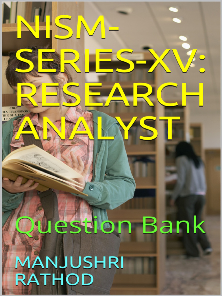 NISM-SERIES-XV RESEARCH ANALYST Question Bank ( | PDF | Bonds (Finance) | Financial Risk
