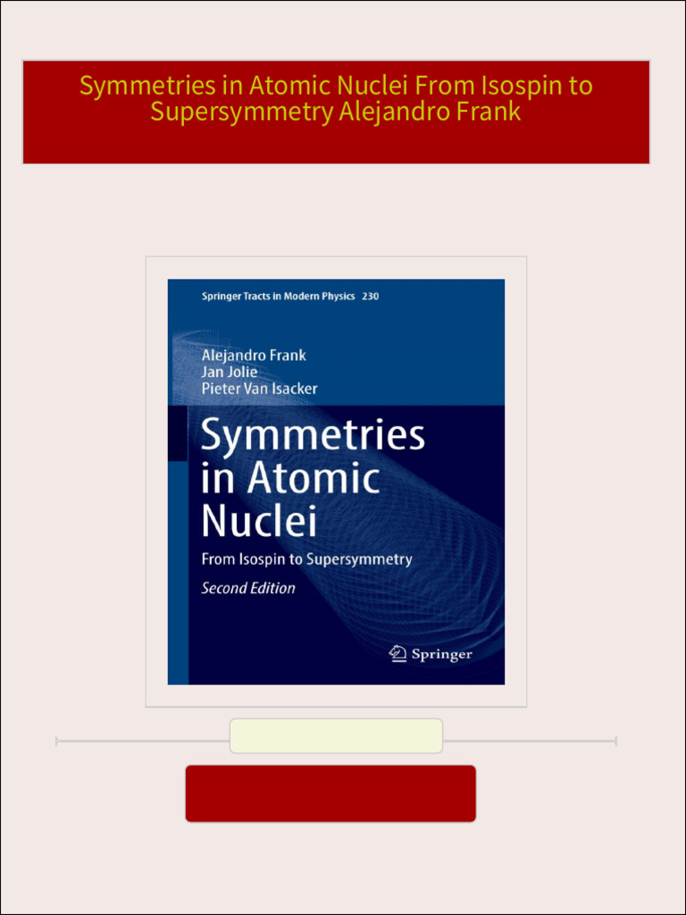 Symmetries in Atomic Nuclei From Isospin to Supersymmetry Alejandro ... Symmetries in Atomic Nuclei From Isospin to Supersymmetry Alejandro ...