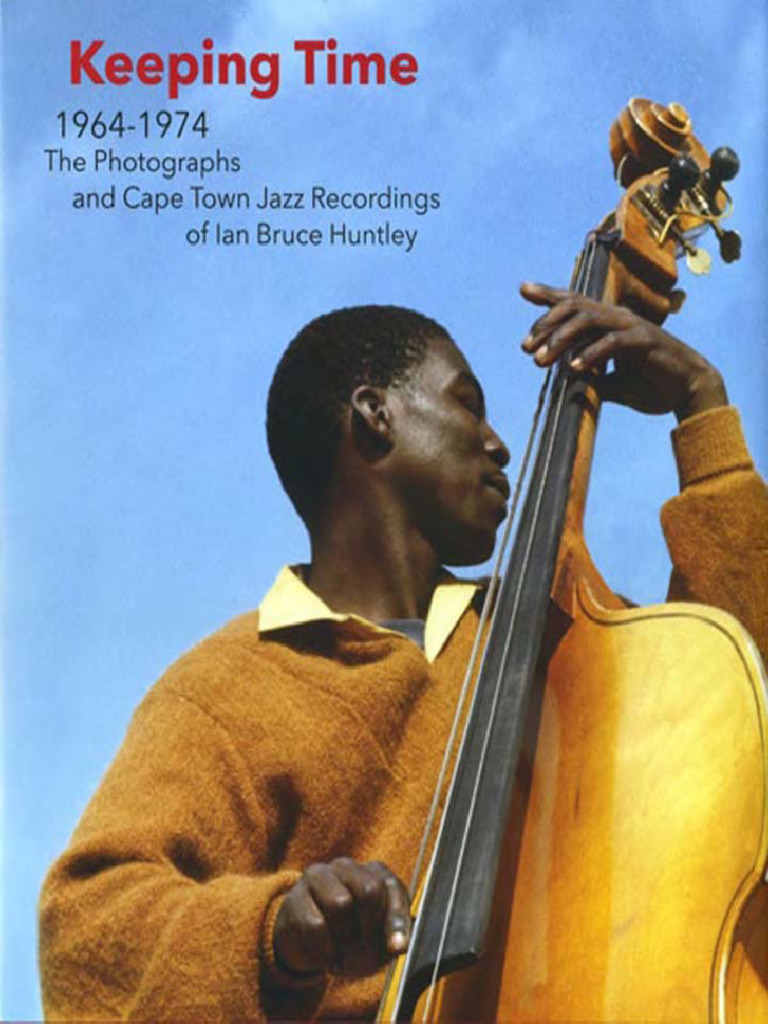 Keeping Time - The Photographs and Cape Town Jazz Recordings of Ian ...