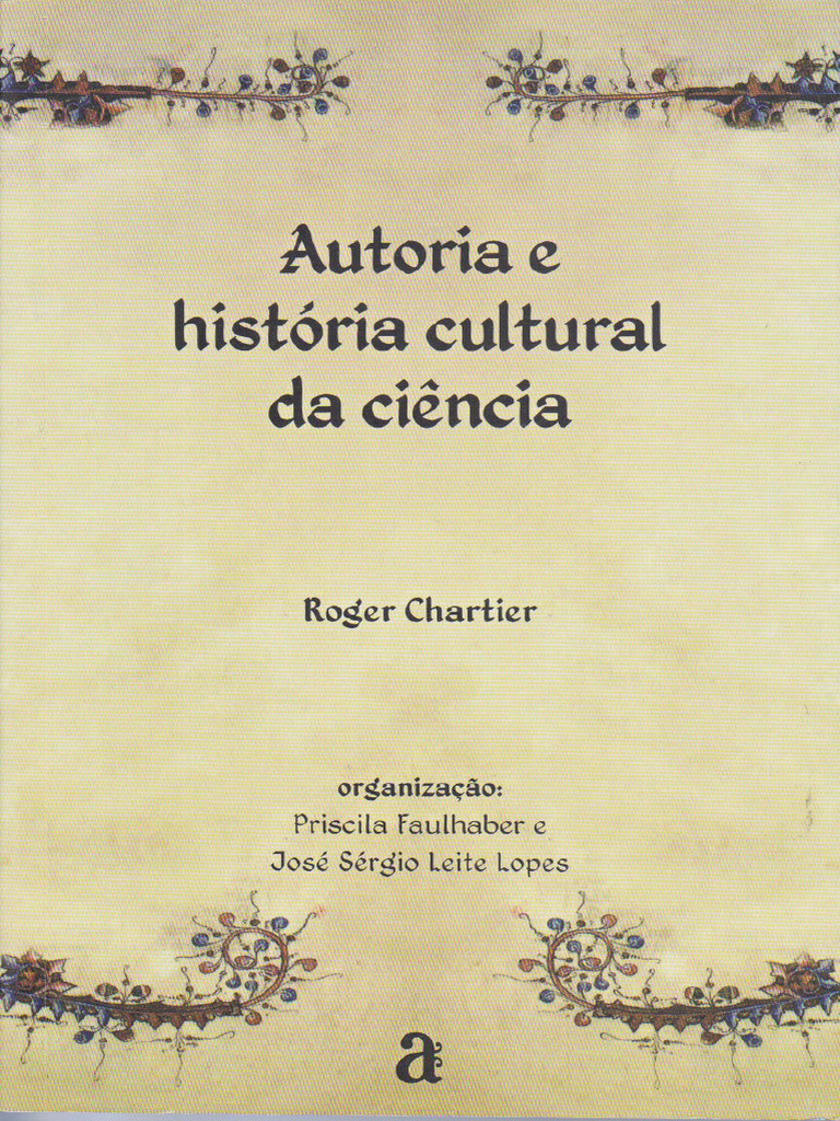 CHARTIER Autoria e História Cultural Da Ciência | PDF
