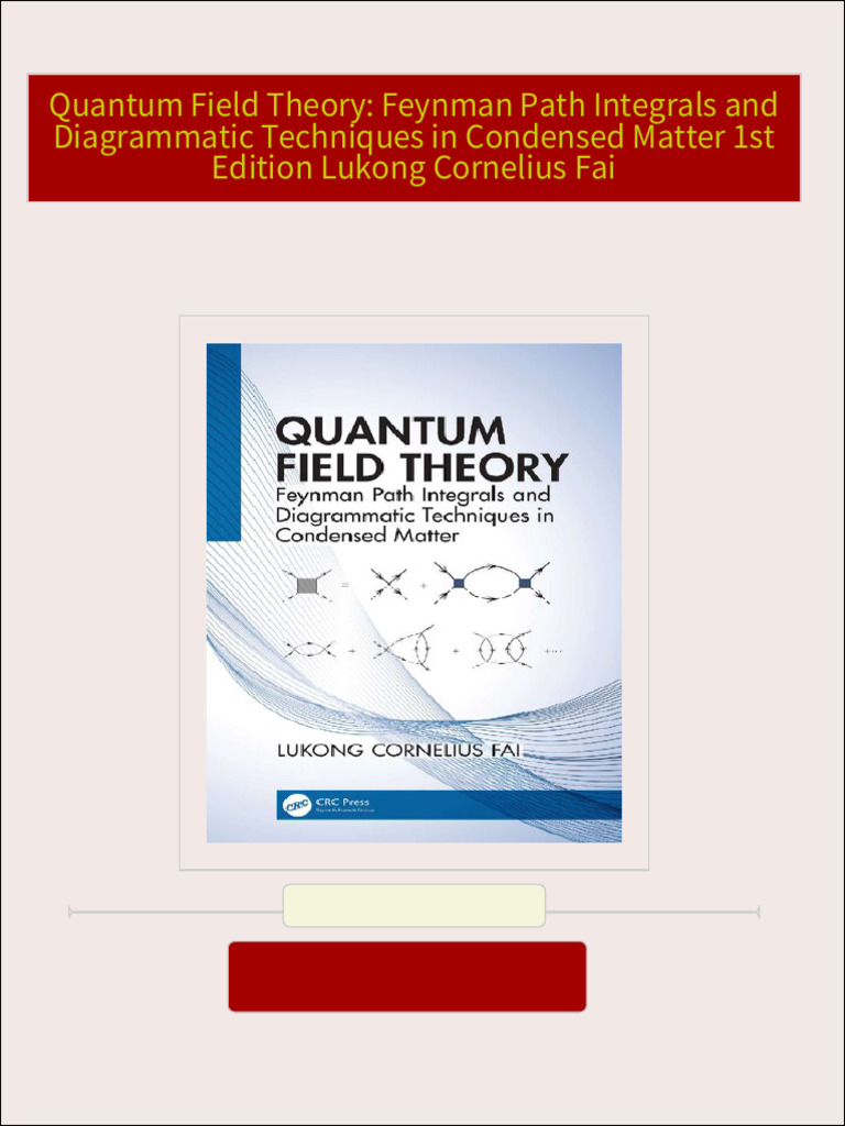 PDF Quantum Field Theory: Feynman Path Integrals and Diagrammatic ... PDF Quantum Field Theory: Feynman Path Integrals and Diagrammatic ...