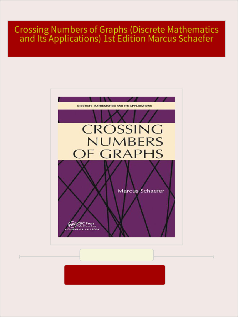Full download Crossing Numbers of Graphs (Discrete Mathematics and Its ... Full download Crossing Numbers of Graphs (Discrete Mathematics and Its ...