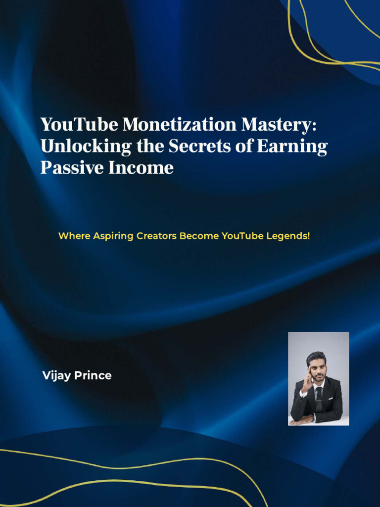 Youtube Monetization Mastery Unlocking The Secrets of Earning Passive ...