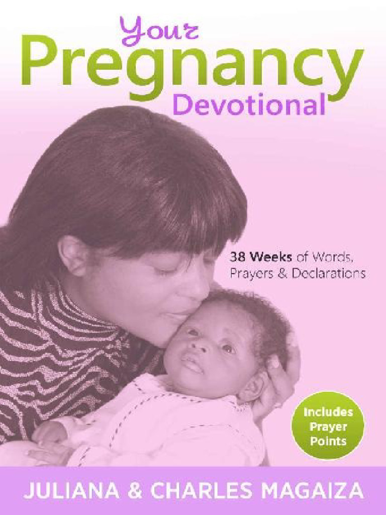 Your Pregnancy Devotional - 38 Weeks of Words, Prayers and Declarations ...