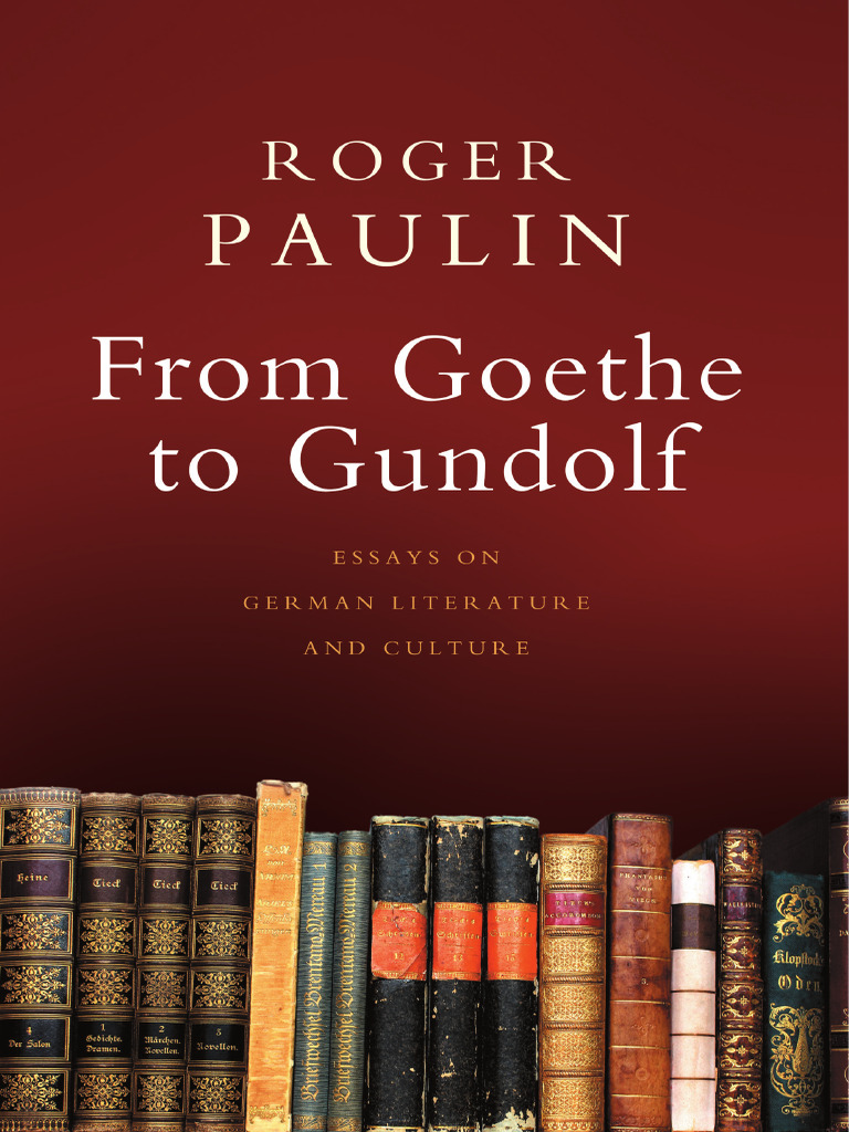 From Geothe To Gundolf - Roger Paulin Essays On German Liturgical ...