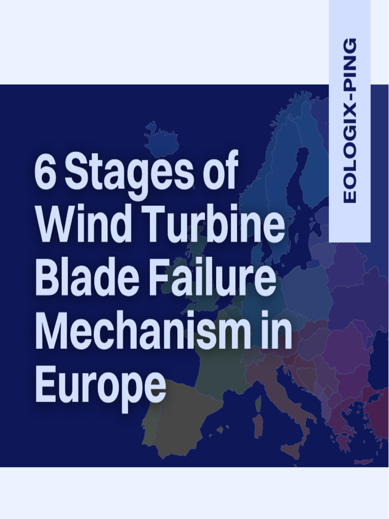 6 Stages of Wind Turbine Blade Failure Mechanism in Europe | PDF | Wind Turbine | Reliability ...