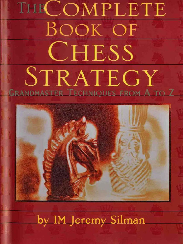 The Complete Book of Chess Strategy - Grandmaster Techniques From A To ...
