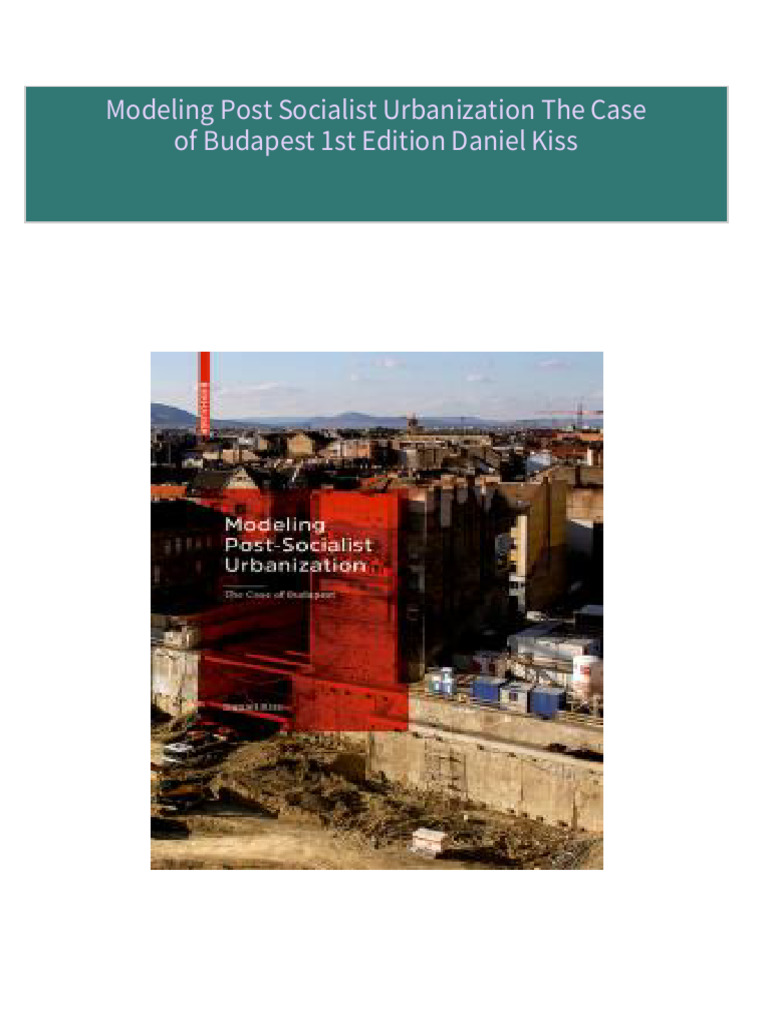 Complete Download Modeling Post Socialist Urbanization The Case of ... Complete Download Modeling Post Socialist Urbanization The Case of ...