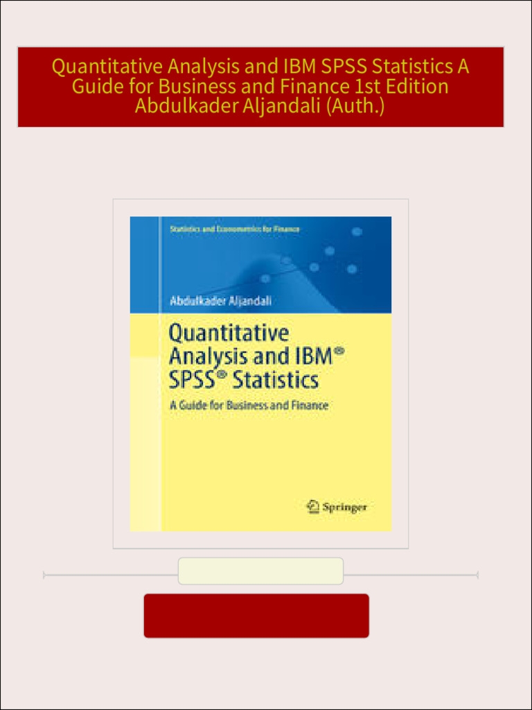Quantitative Analysis And Ibm Spss Statistics A Guide For Business And