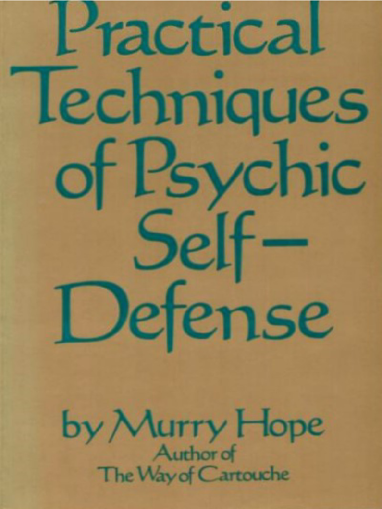 Practical Techniques of Psychic Self Defense | PDF