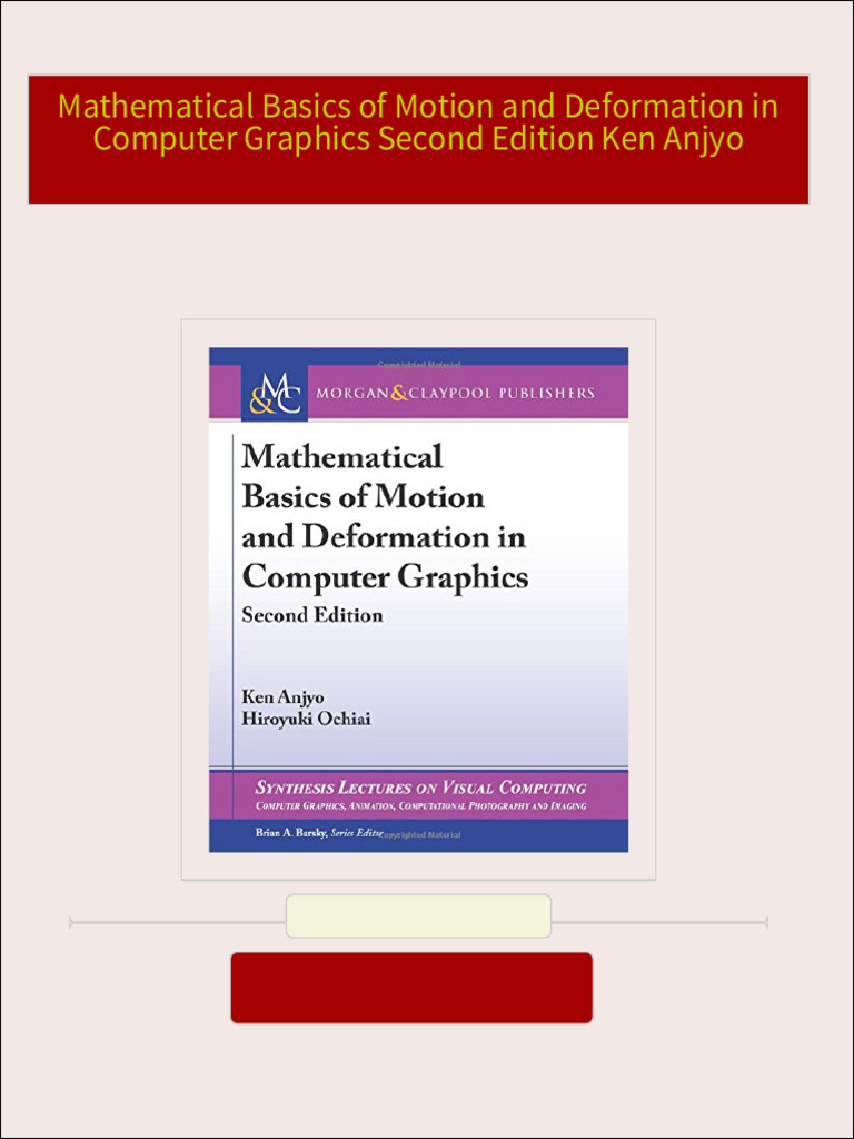 Mathematical Basics of Motion and Deformation in Computer Graphics ... Mathematical Basics of Motion and Deformation in Computer Graphics ...