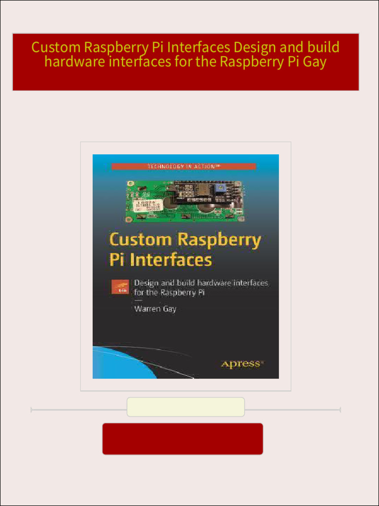 Custom Raspberry Pi Interfaces Design And Build Hardware Interfaces For The Raspberry Pi Gay All 7066