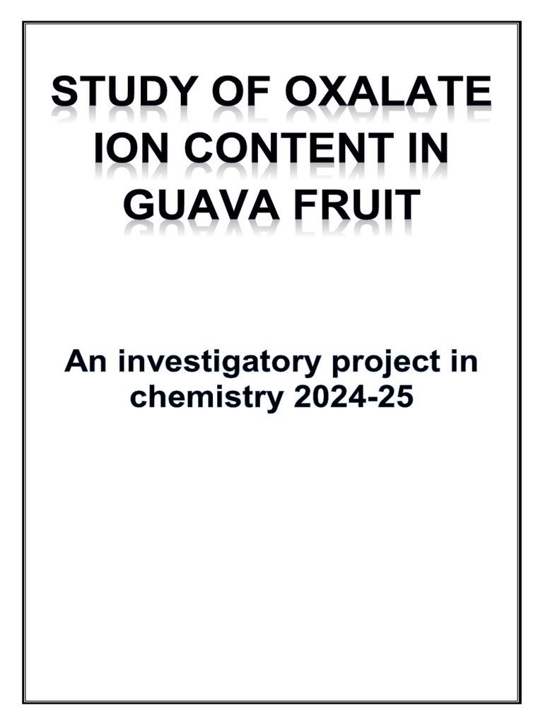 PROJECT 6.PRESENCE OF OXALATE IONS IN GUAVA | PDF | Titration | Chemistry