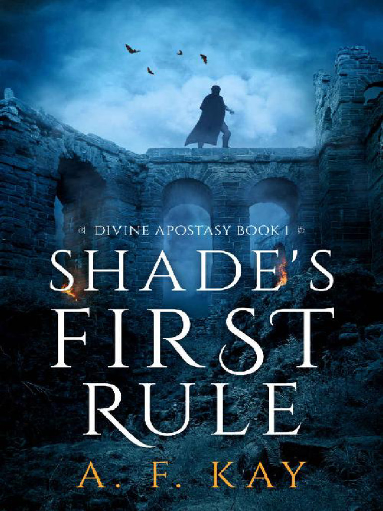 Shades First Rule Divine Apostasy Book 1 - A F Kay | PDF