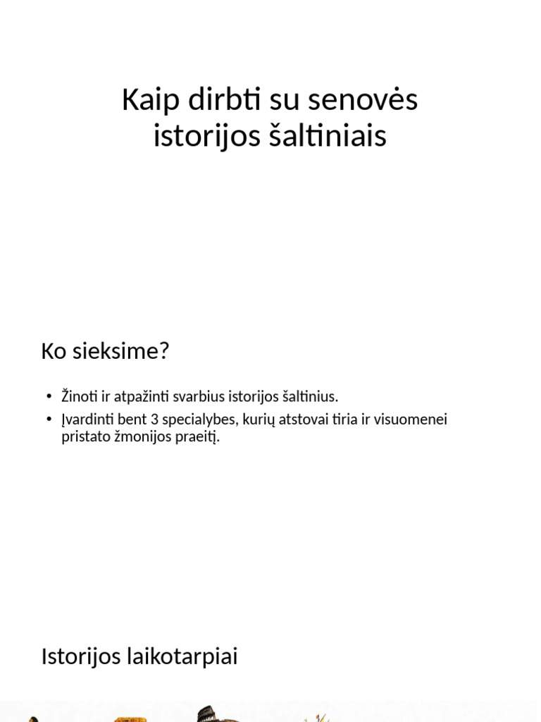 Kaip Dirbti Su Senoves Istorijos Saltiniais | PDF