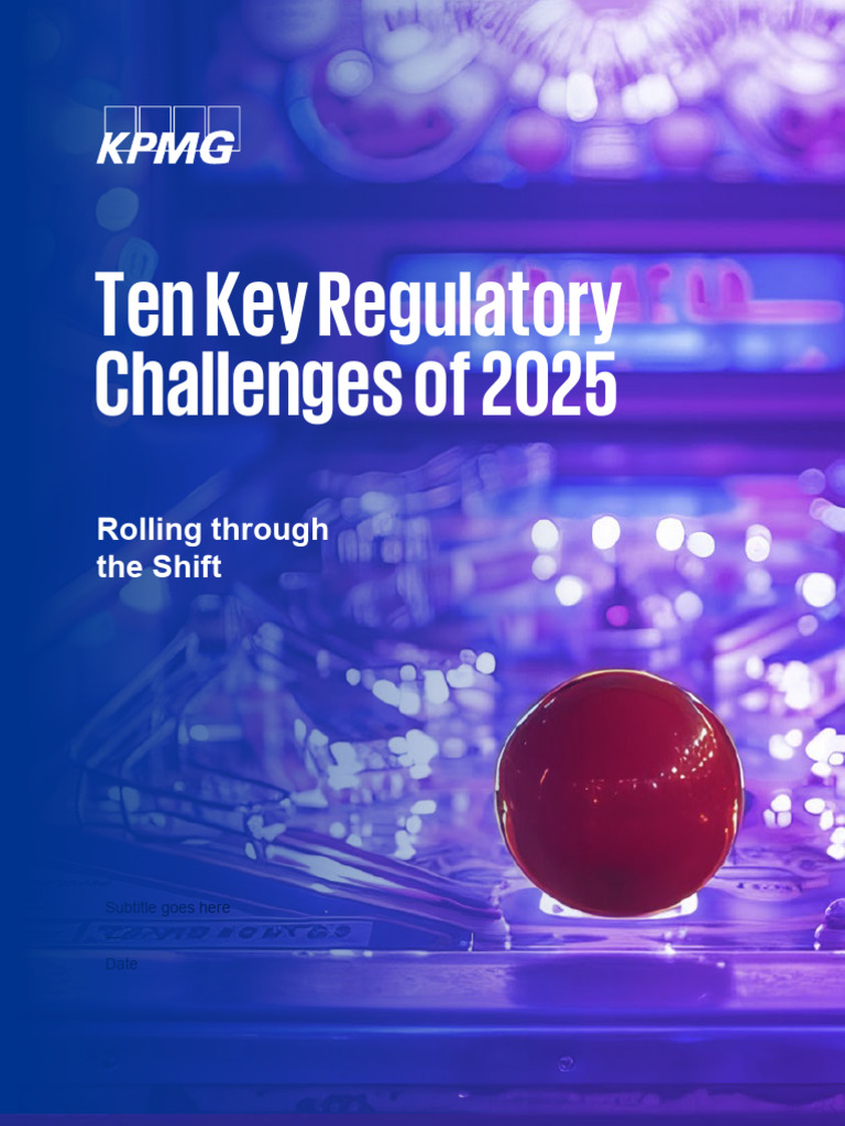Ten Key Regulatory Challenges in 2025 1733740472 | PDF | Regulatory ...