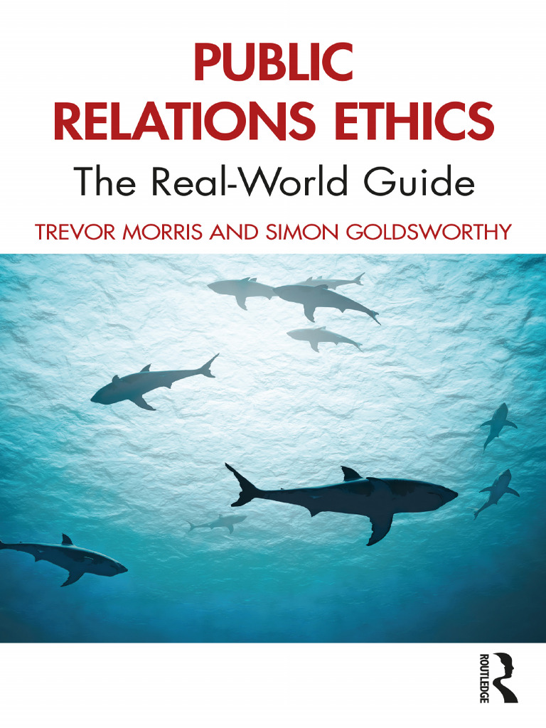 Trevor Morris Simon Goldsworthy Public Relations Ethics Routledge 2020 ...
