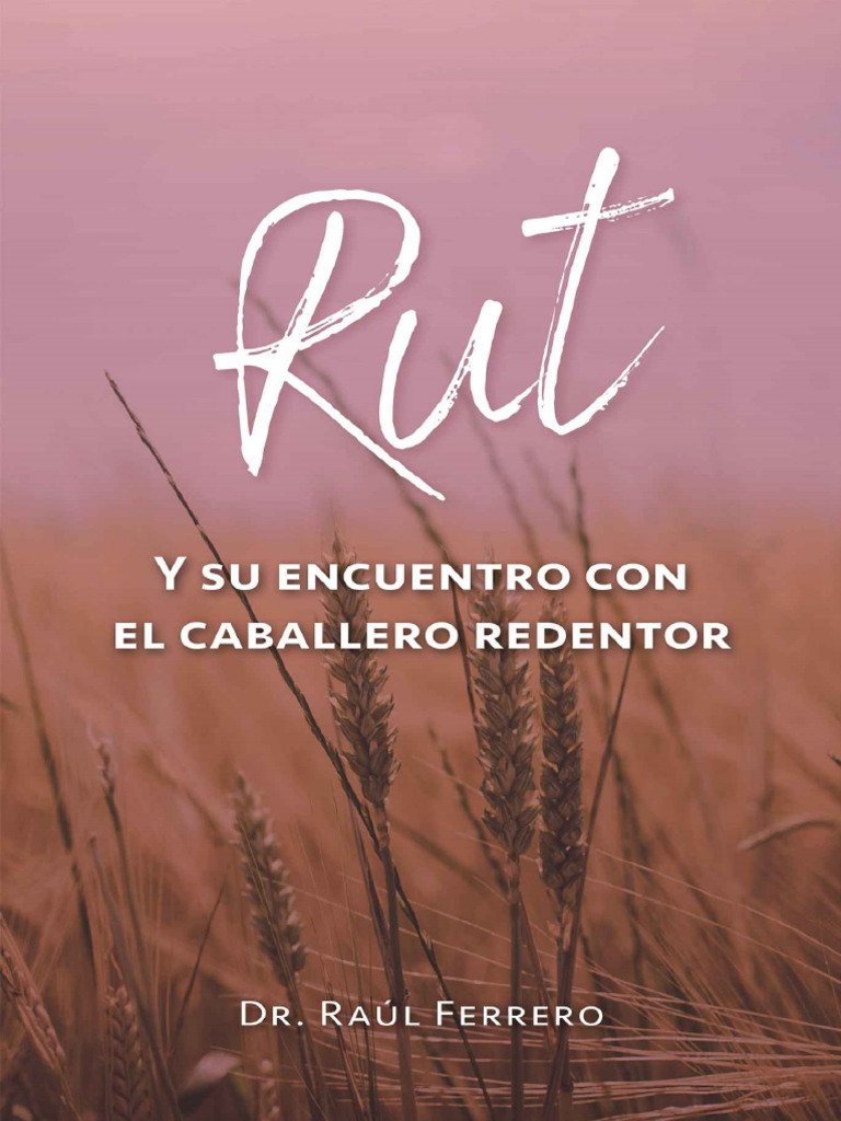 Rut - Y Su Encuentro Con El Caba - Dr. Raul Jose Ferrero | PDF | Rut ...