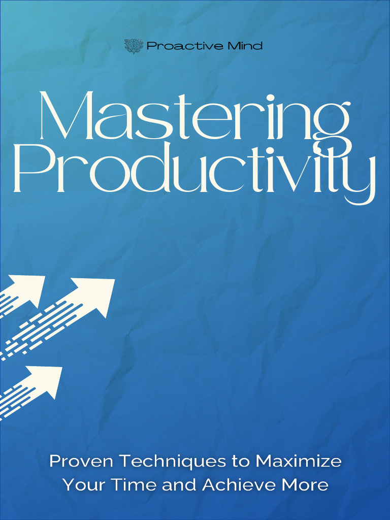 Mastering Productivity | PDF | Goal | Mindset