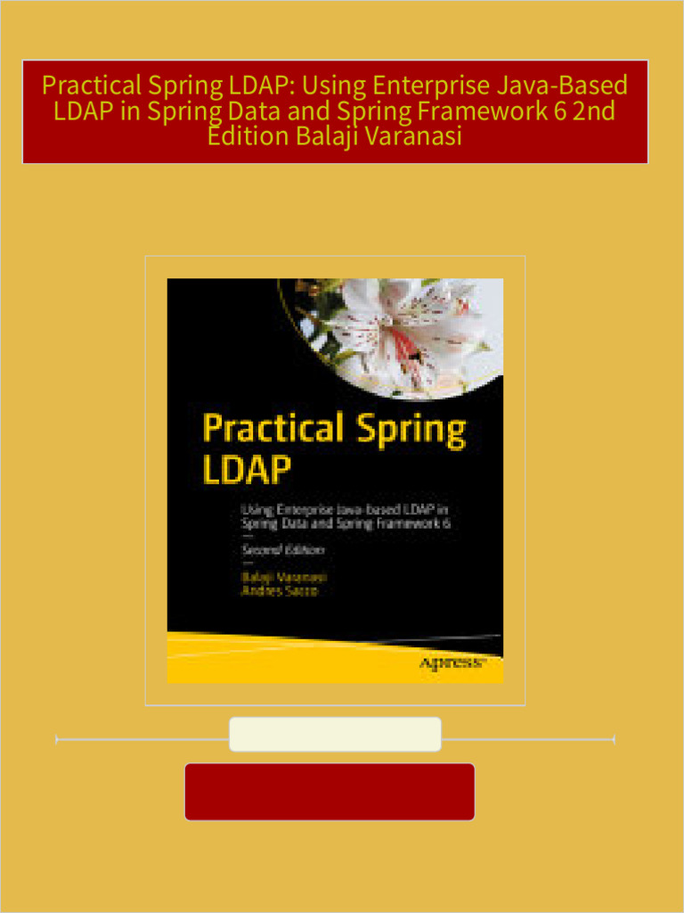 Immediate download Practical Spring LDAP: Using Enterprise Java-Based LDAP in Spring Data and ...