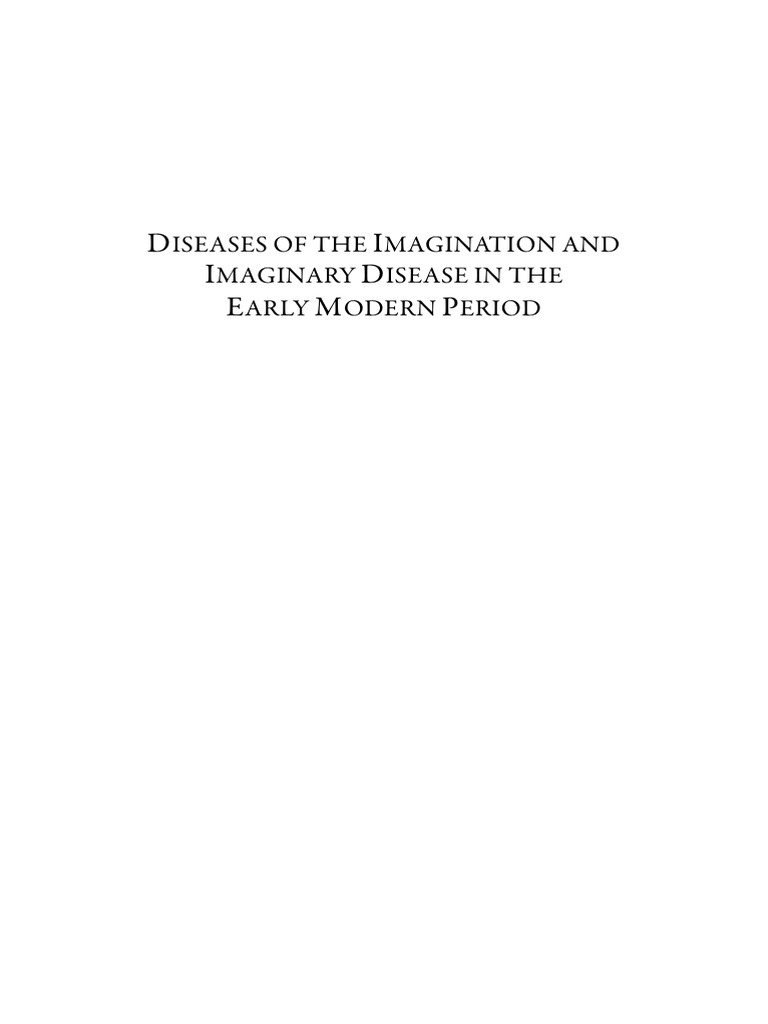 Diseases of The Imagination and Imaginary Disease in The Early Modern ...