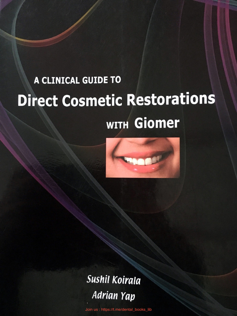 A Clinical Guide To Direct Cosmetic Restorations With Giomer | PDF