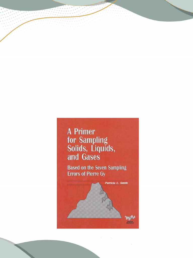 A Primer for Sampling Solids Liquids and Gases Based on the Seven ... A Primer for Sampling Solids Liquids and Gases Based on the Seven ...