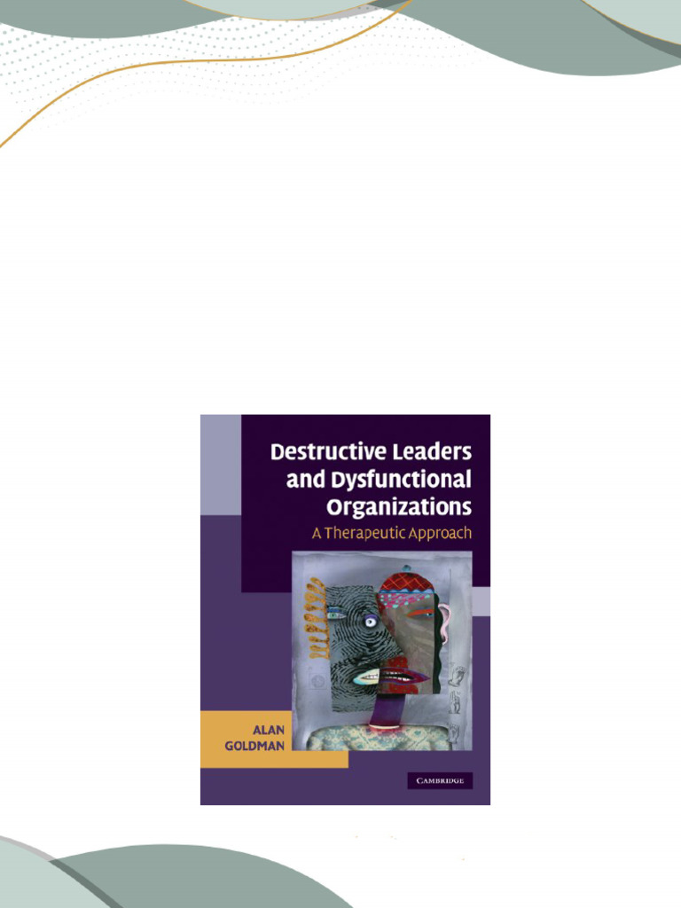 Destructive Leaders and Dysfunctional Organizations A Therapeutic ...