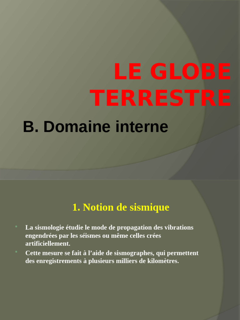 Seisme et GLOBE TERRESTRE interne(decvt).pptx · version 1 | PDF ...