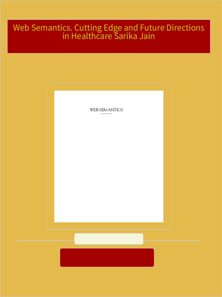 Download Complete Web Semantics. Cutting Edge and Future Directions in Healthcare Sarika Jain ...