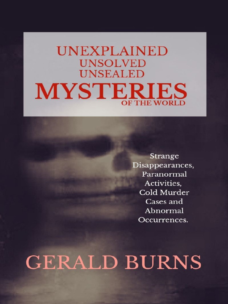 Unexplained Unsolved Unsealed Mysteries of The World Strange Disappearances Paranormal ...