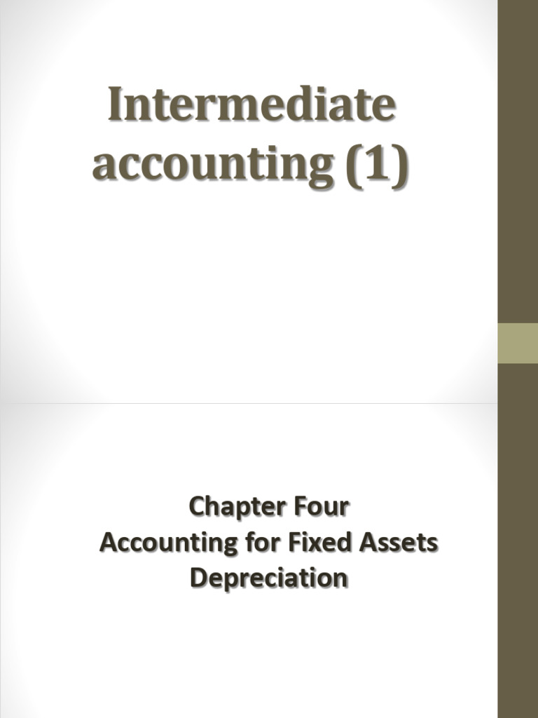 Chapter Four Intermediate Acc(1) Ppt | PDF | Depreciation | Financial Accounting