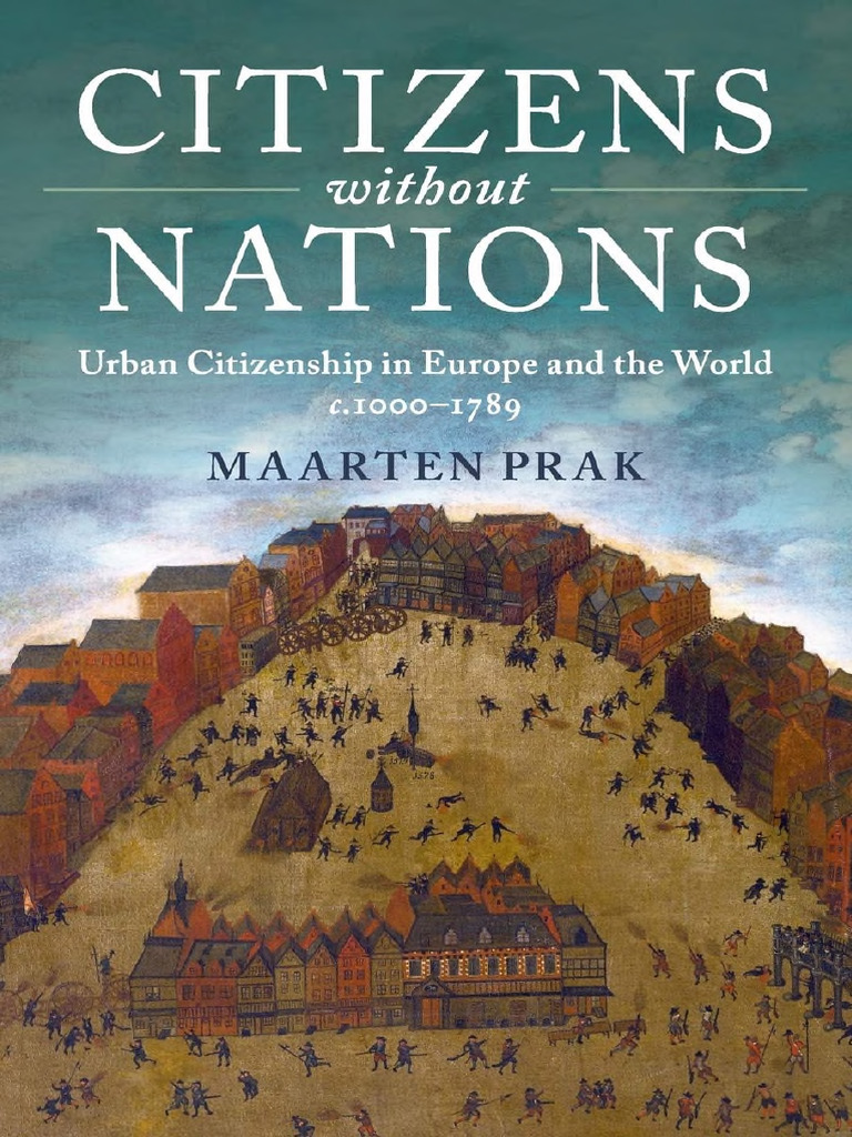 Maarten Prak - Citizens Without Nations - Urban Citizenship in Europe ...