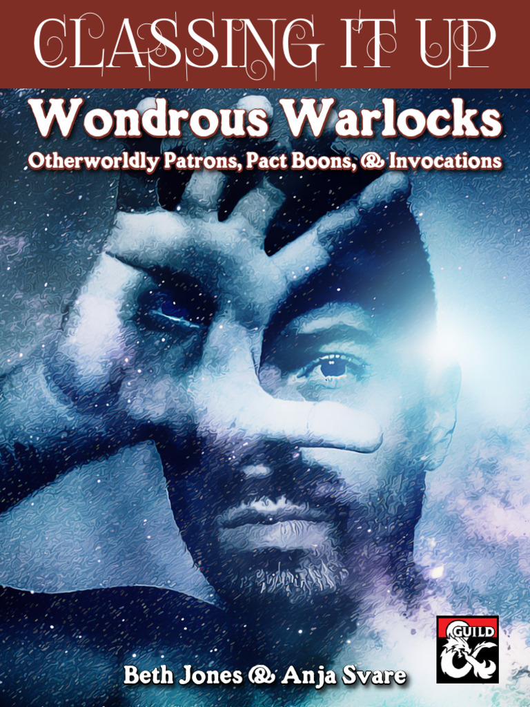 D&D 5e Classing It Up Wondrous Warlocks Patrons Pact Boons and Invocations | PDF