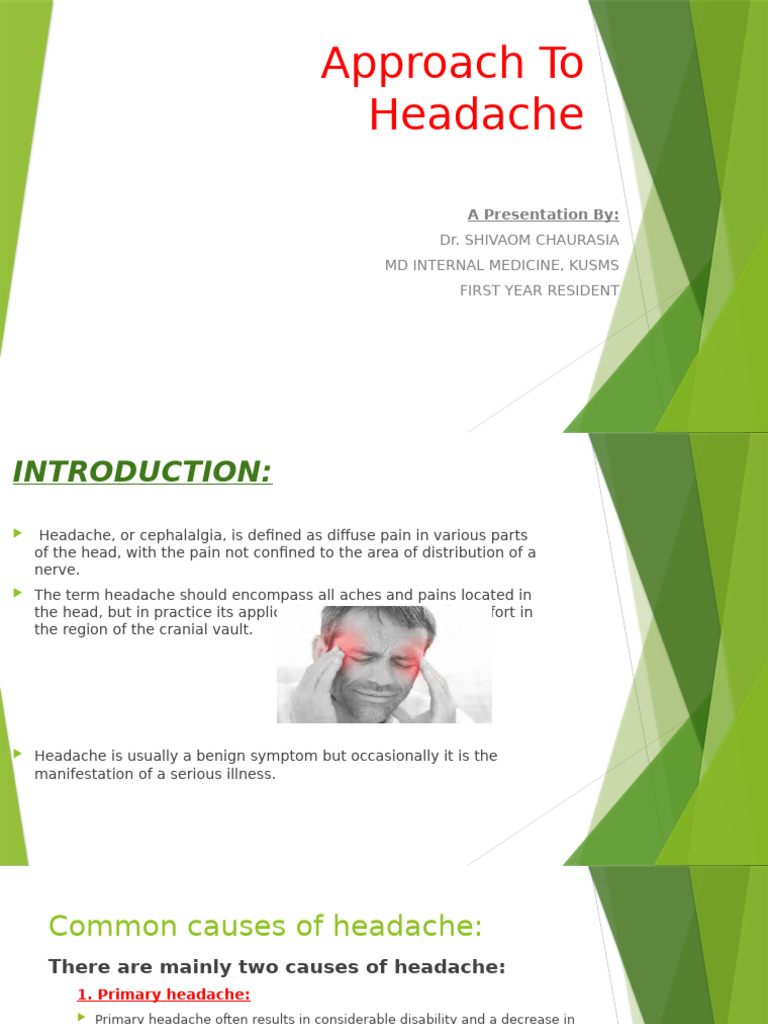 Approach To Headache: Dr. Shivaom Chaurasia MD Internal Medicine, Kusms ...