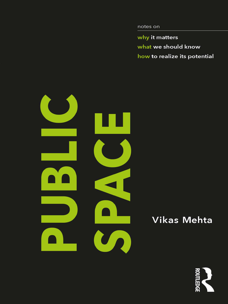Vikas Mehta - Public Space_ Notes on why it matters, what we should ...