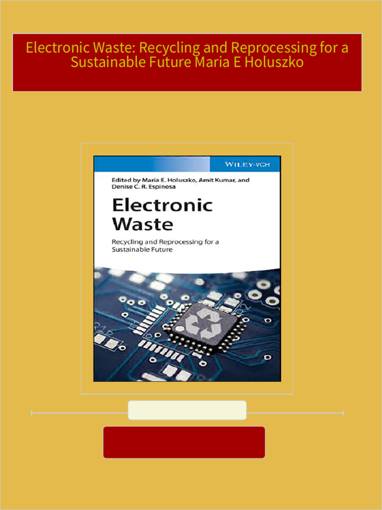 PDF Electronic Waste: Recycling and Reprocessing for a Sustainable ... PDF Electronic Waste: Recycling and Reprocessing for a Sustainable ...