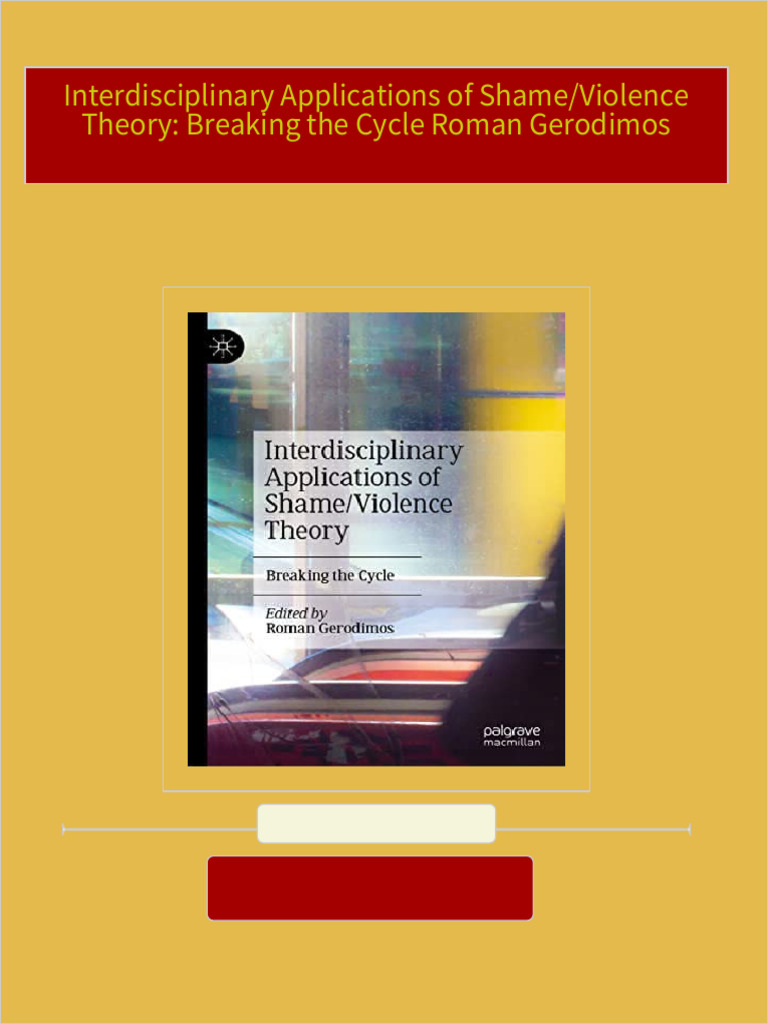 Interdisciplinary Applications of Shame/Violence Theory: Breaking the ... Interdisciplinary Applications of Shame/Violence Theory: Breaking the ...