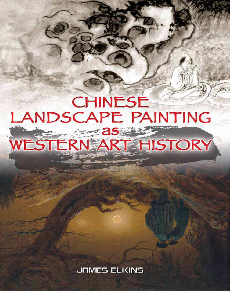 James Elkins - Chinese Landscape Painting As Western Art History (2010 ...