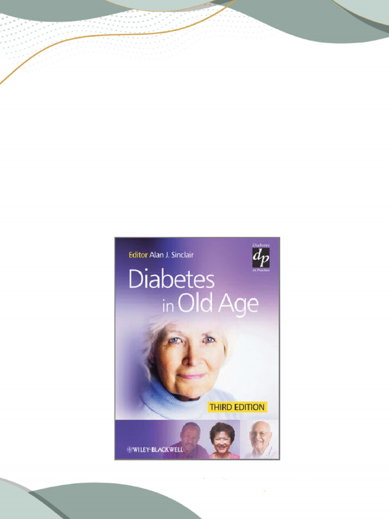 Instant Download Diabetes in Old Age Third Edition Alan J. Sinclair PDF ... Instant Download Diabetes in Old Age Third Edition Alan J. Sinclair PDF ...