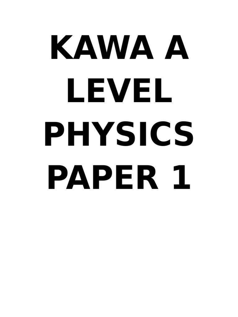 Kawa a Level Physics Paper 1 | PDF | Physics | Force Kawa a Level Physics Paper 1 | PDF | Physics | Force