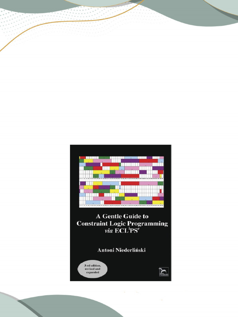Full Download A Gentle Guide to Constraint Logic Programming via ... Full Download A Gentle Guide to Constraint Logic Programming via ...