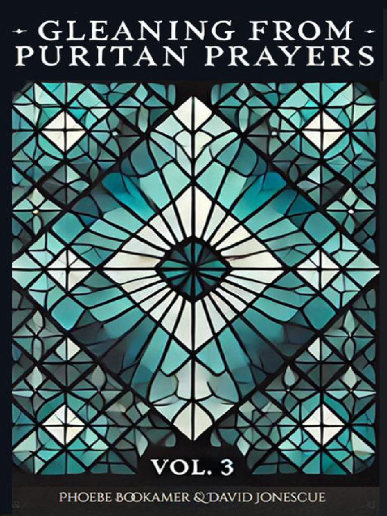 Gleaning From Puritan Prayers v3 - Phoebe Bookamer | PDF | Glory ...