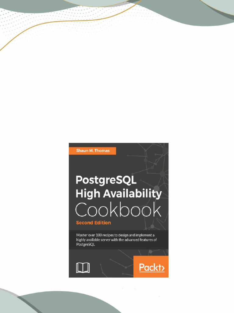 PostgreSQL High Availability Cookbook 2nd edition Edition Thomas 2024 ... PostgreSQL High Availability Cookbook 2nd edition Edition Thomas 2024 ...