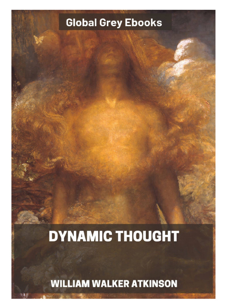 William Walker Atkinson Dynamic Thought | PDF | Mind | Thought