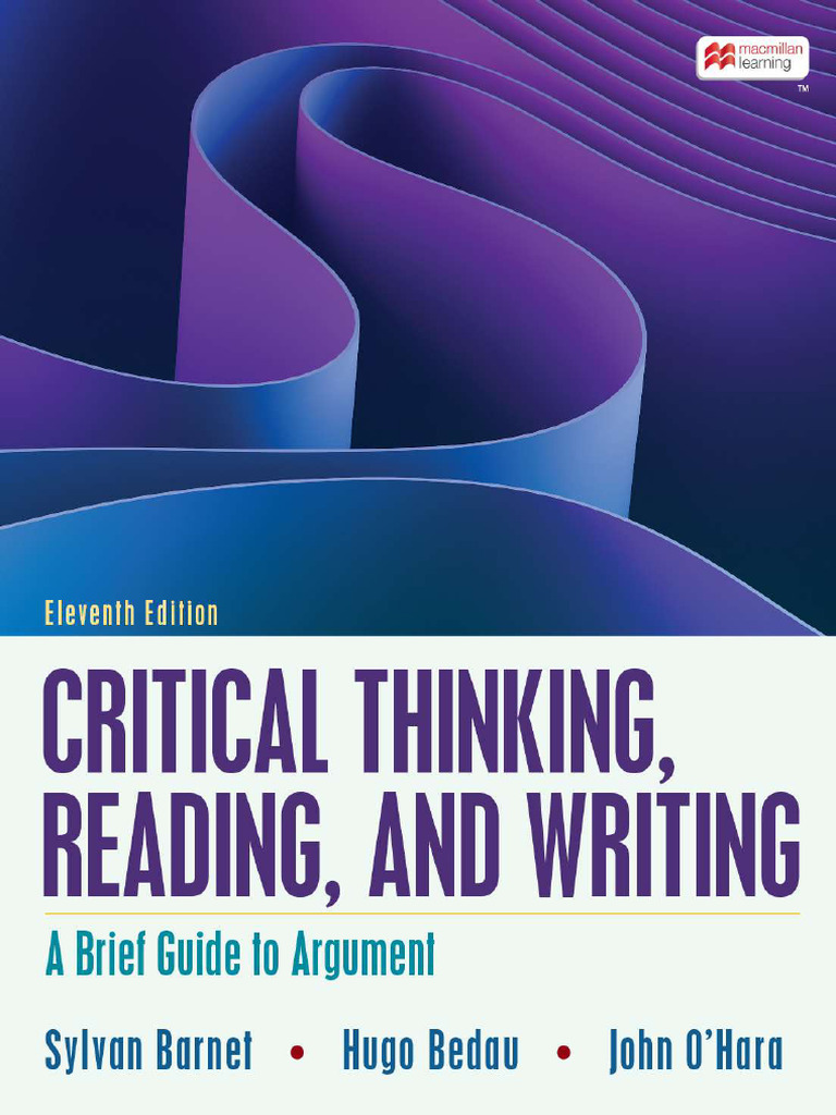 Critical Thinking, Reading, and Writing - Sylvan Barnet, Hugo Bedau, John O'Hara, - 11, 2022 ...