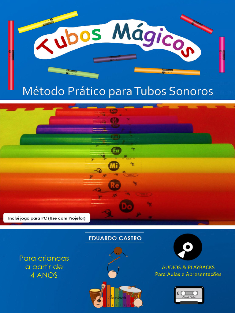 Tubos Mágicos - Método Prático para Tubos Sonoros (Eduardo Castro ...