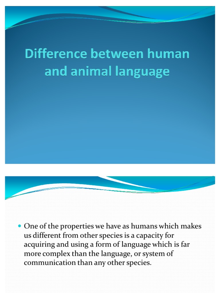 Human vs Animal Language Differences | PDF | Language Arts & Discipline