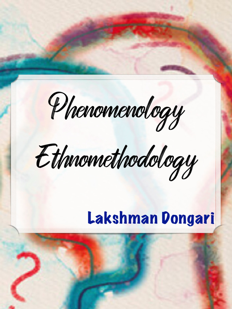Phenomenology vs Ethnomethodology Explained | PDF | Phenomenology ...